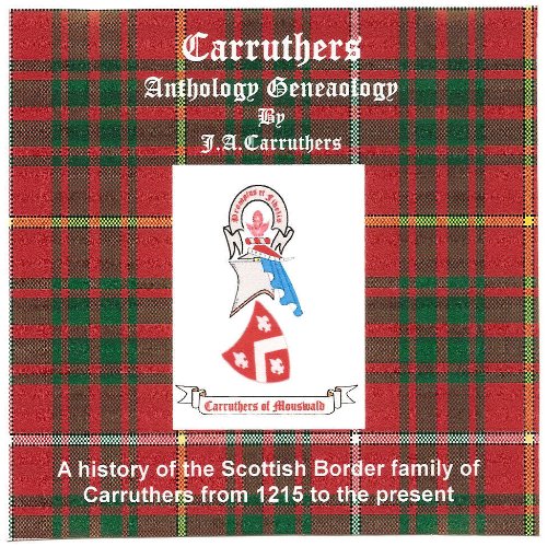 Carruthers Anthology Genealogy eBook : Carruthers, James Alexander ...