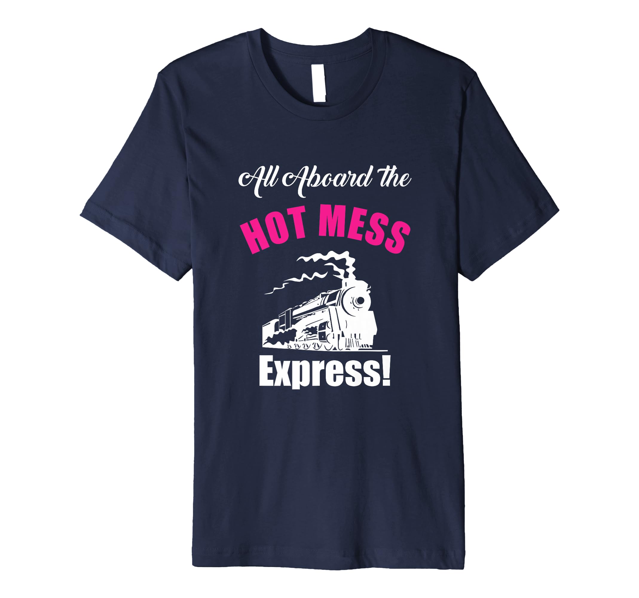 Amazon.com: All Aboard the HOT MESS EXPRESS! : Clothing, Shoes & Jewelry