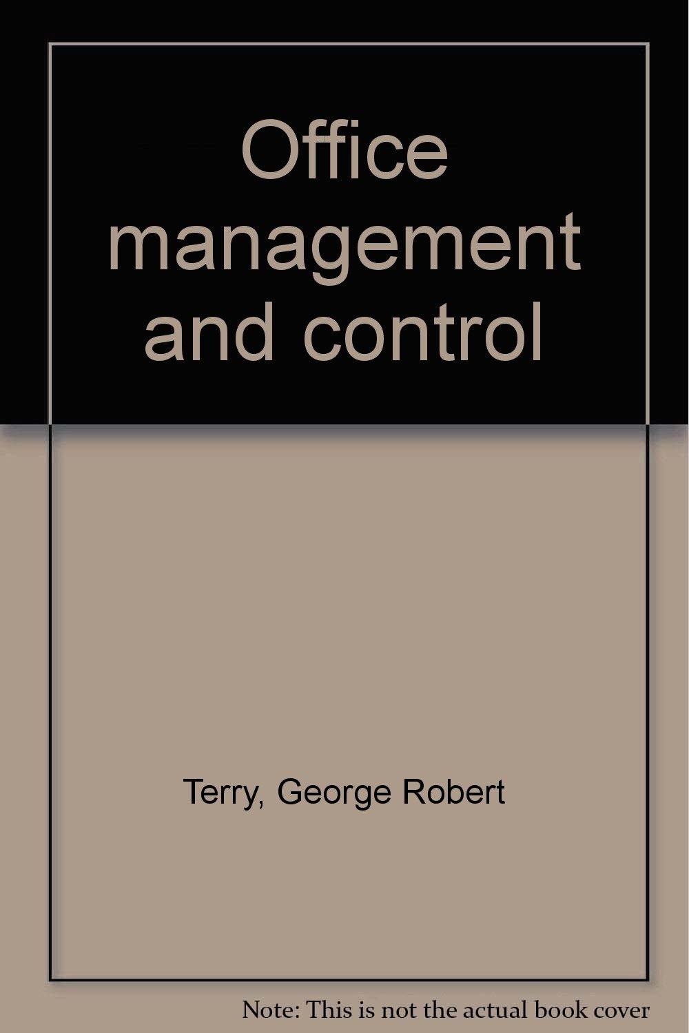 Office management and control: Terry, George Robert: Amazon.com: Books
