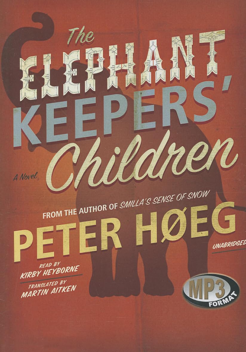 The Elephant Keepers' Children: Peter Hoeg, Kirby Heyborne ...