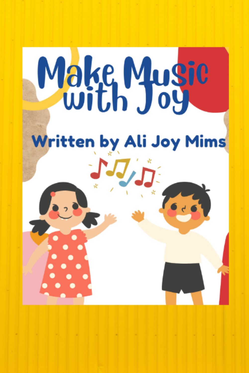 Make Music With Joy: Mims, Ali Joy: 9798359309899: Amazon.com: Books