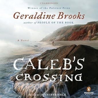 Caleb's Crossing: A Novel: Geraldine Brooks, Jennifer Ehle ...