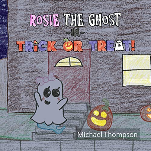Amazon.com: Rosie The Ghost ~in~ Trick Or Treat! eBook : Thompson ...
