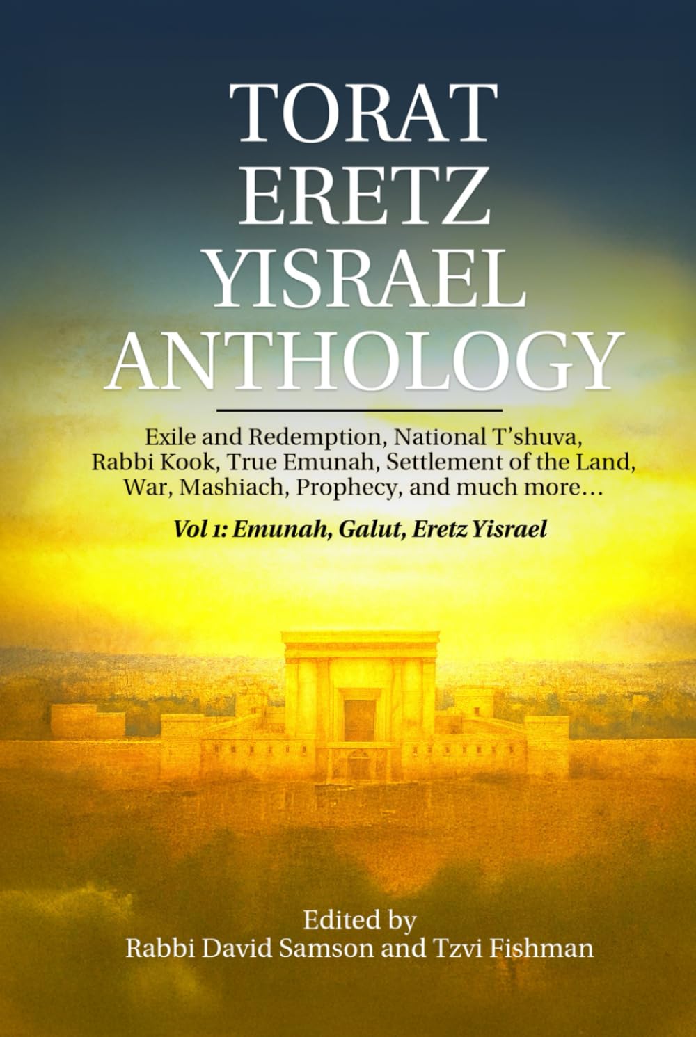 Torat Eretz Yisrael Anthology: Exile and Redemption, National T’shuva ...