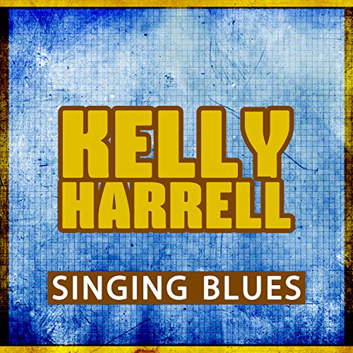 Amazon.co.jp: Singing Blues : Kelly Harrell: デジタルミュージック