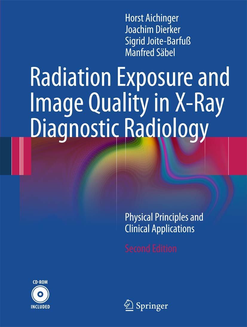 Radiation Exposure and Image Quality in X-Ray Diagnostic Radiology ...