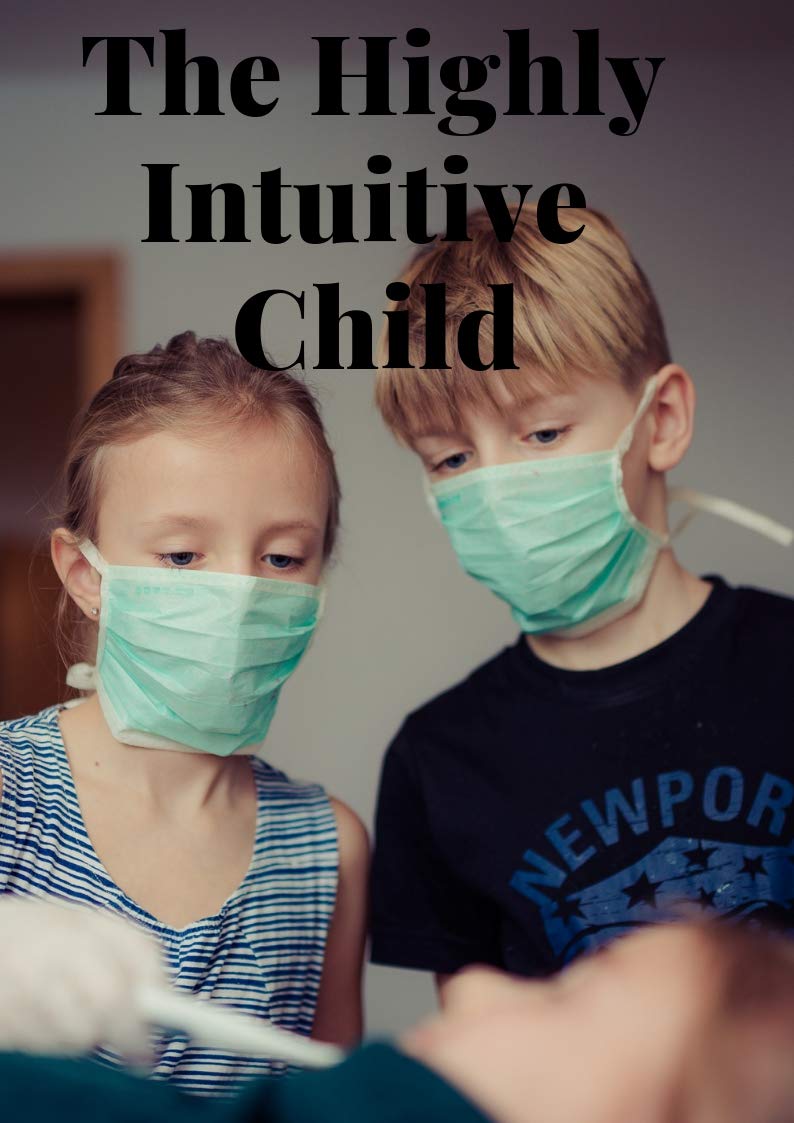 Amazon.com: The Highly Intuitive Child: A Guide to Understanding and ...