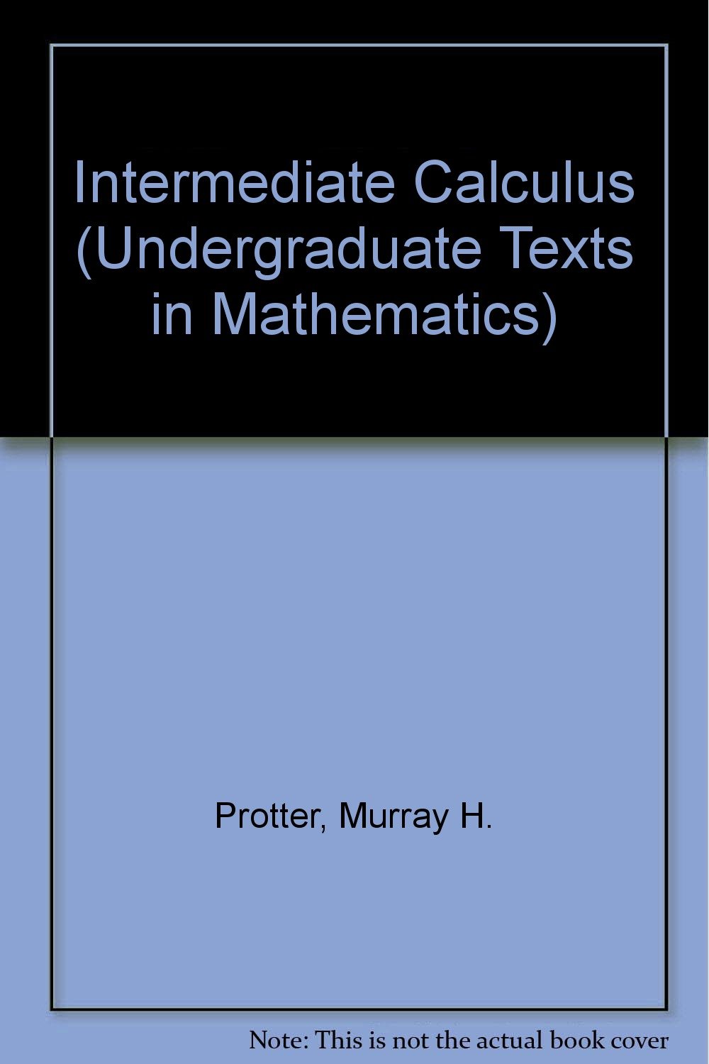 Intermediate Calculus (Undergraduate Texts in Mathematics): Murray H ...