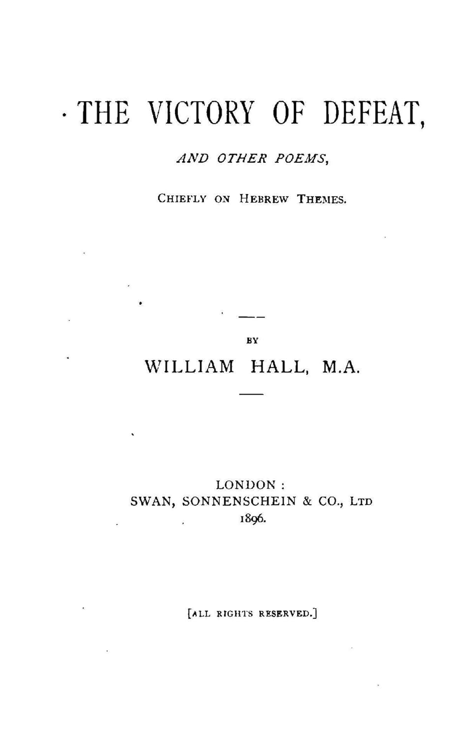 The Victory of Defeat, and Other Poems, Chiefly on Hebrew Themes ...