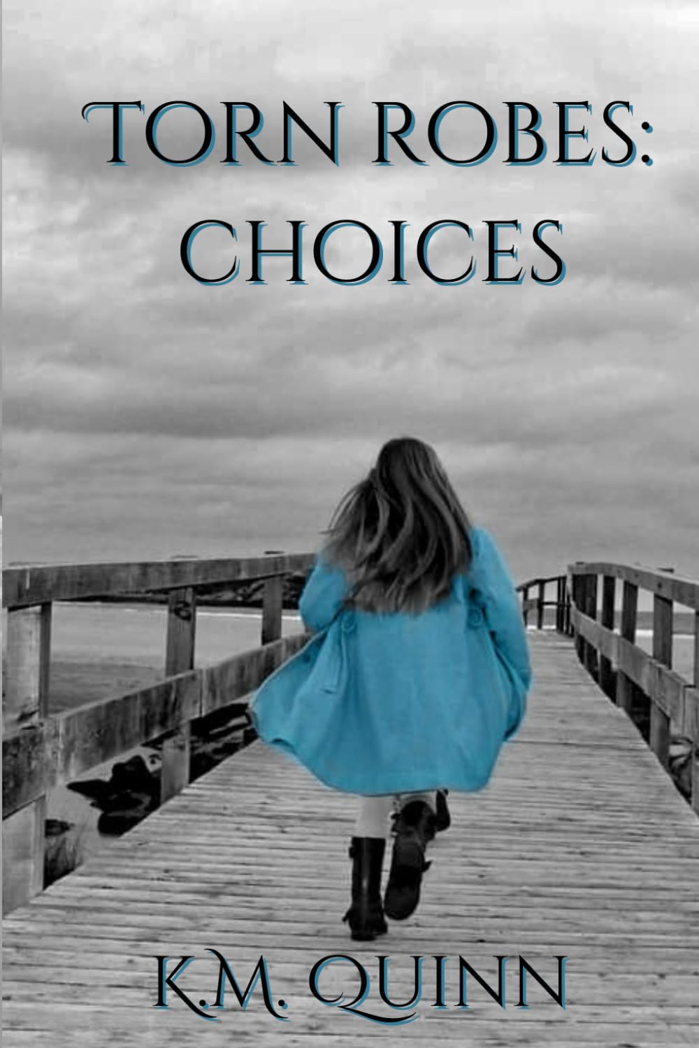 Amazon.com: Torn Robes: Choices: 9798847884488: Quinn, K. M., Quinn, K ...