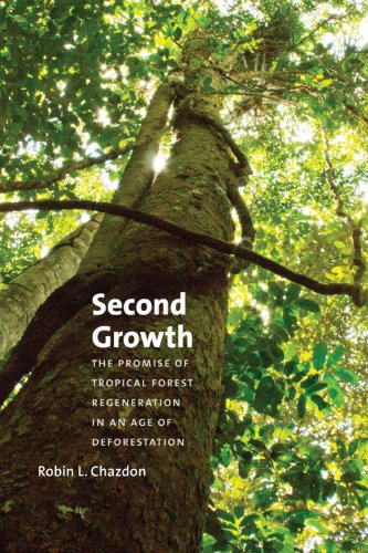 Second Growth: The Promise of Tropical Forest Regeneration in an Age of ...