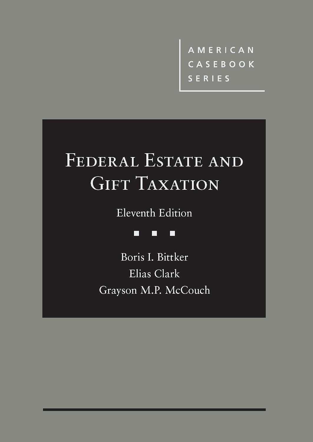 Amazon.com: Federal Estate and Gift Taxation, 11th (American Casebook ...