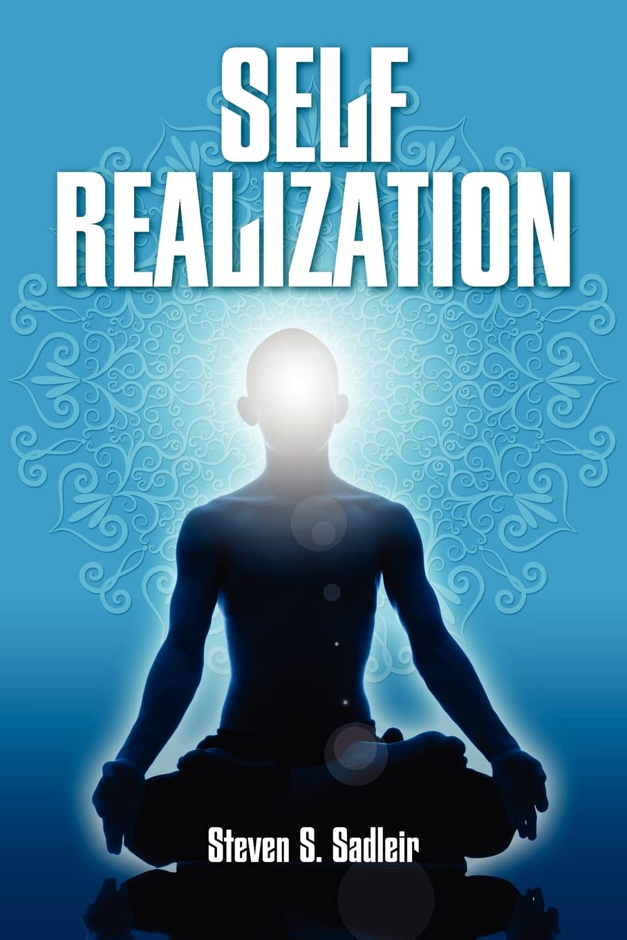 Self-Realization: Sadleir, Steven S.: 9781468039351: Amazon.com: Books
