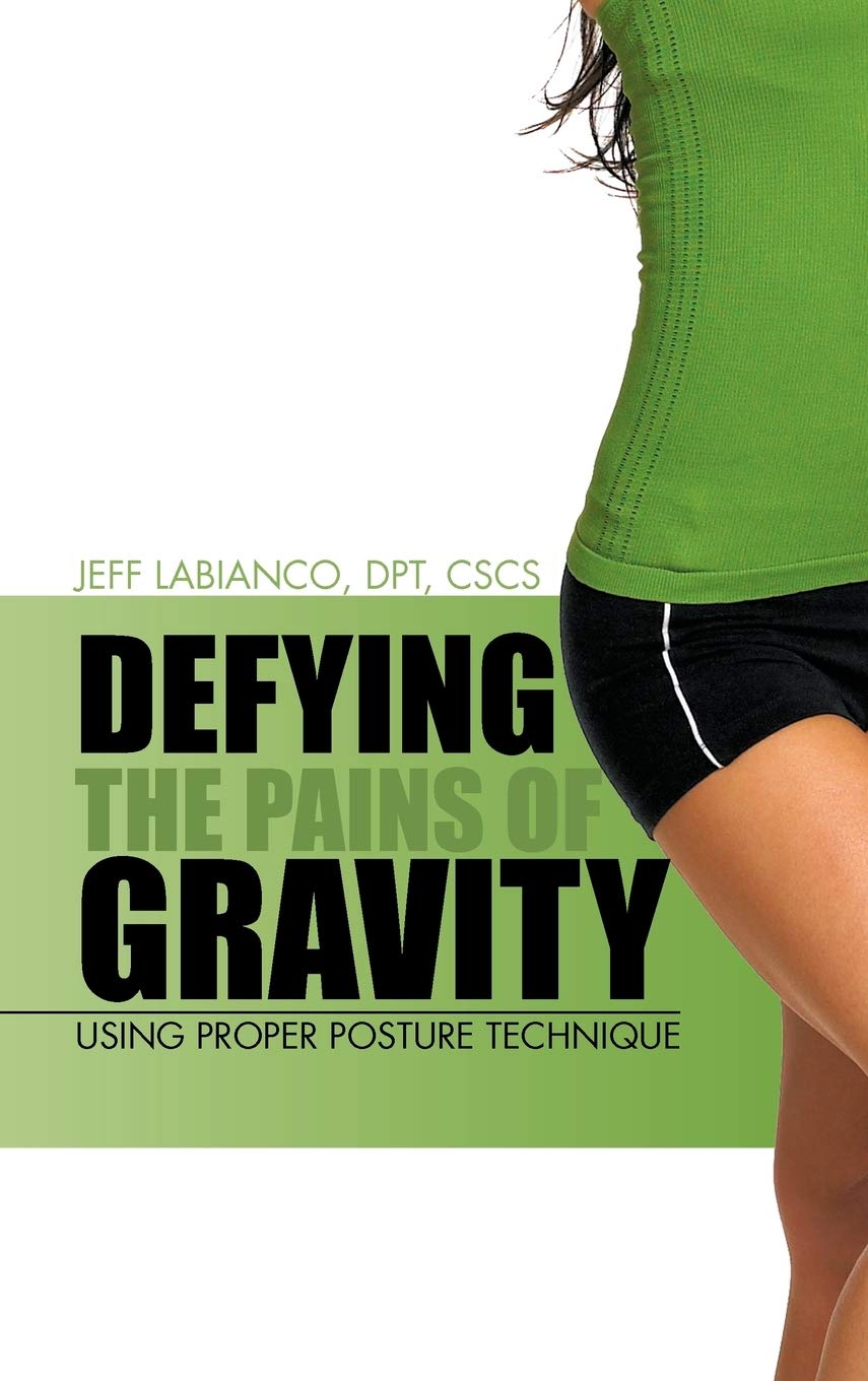 Defying The Pains Of Gravity Using Proper Posture Technique | Desertcart INDIA
