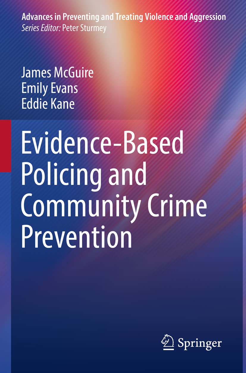 Evidence-Based Policing and Community Crime Prevention (Advances in ...