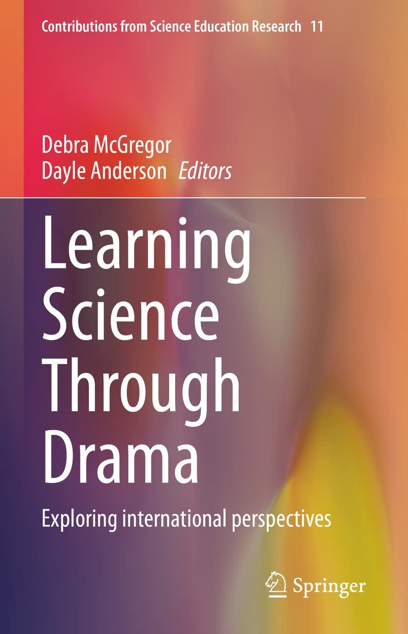 Learning Science Through Drama: Exploring international perspectives ...