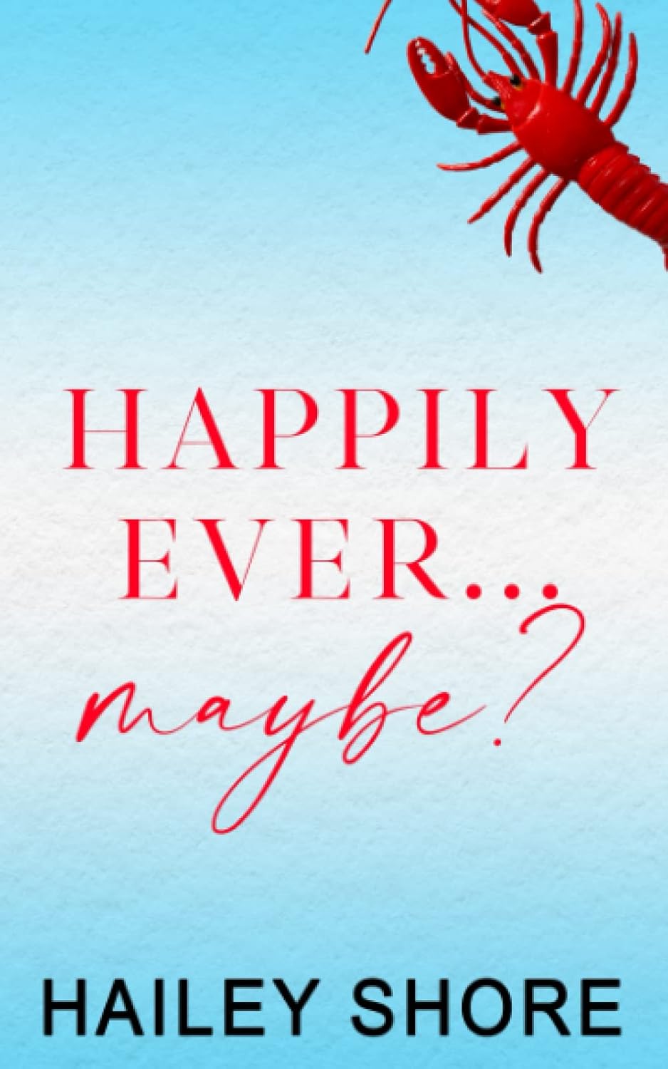 Happily Ever Maybe? (Calico Cove): Shore, Hailey: 9798848795165: Amazon ...