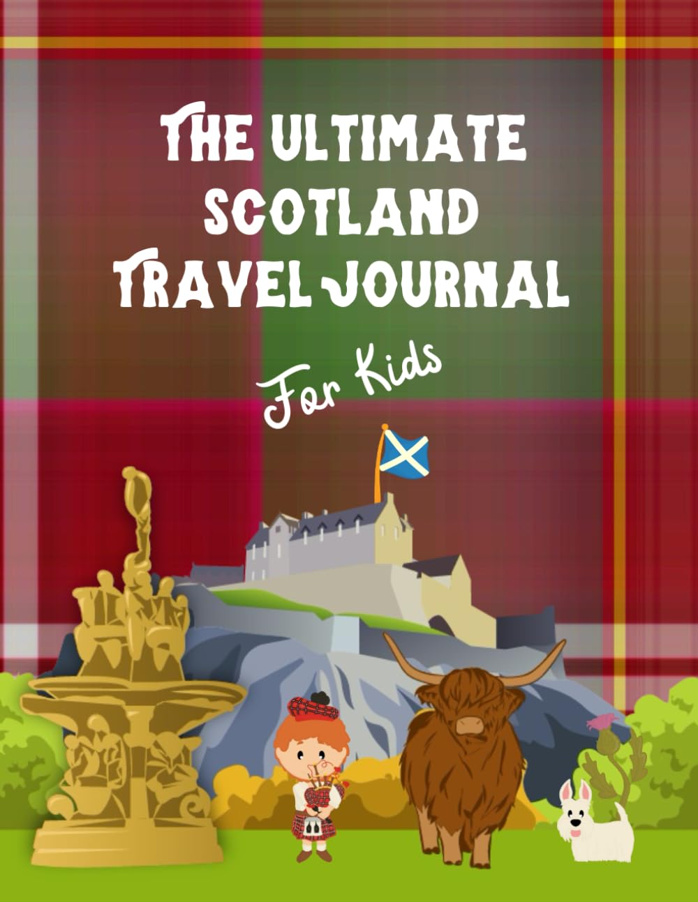 The Ultimate Scotland Travel Journal For Kids: Writing Prompts and ...