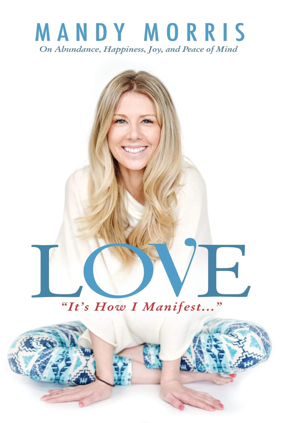 Love "It's How I Manifest": On Abundance, Happiness, Joy, and Peace of ...