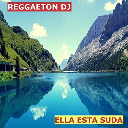 Play Ella Esta Suda by Reggaeton DJ on Amazon Music