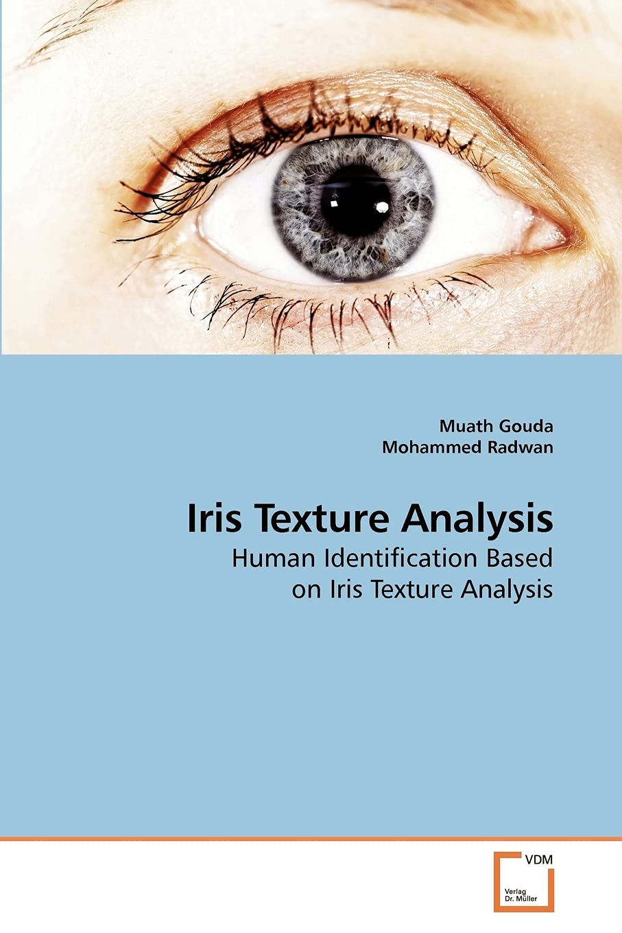 Buy Iris Texture Analysis: Human Identification Based on Iris Texture ...