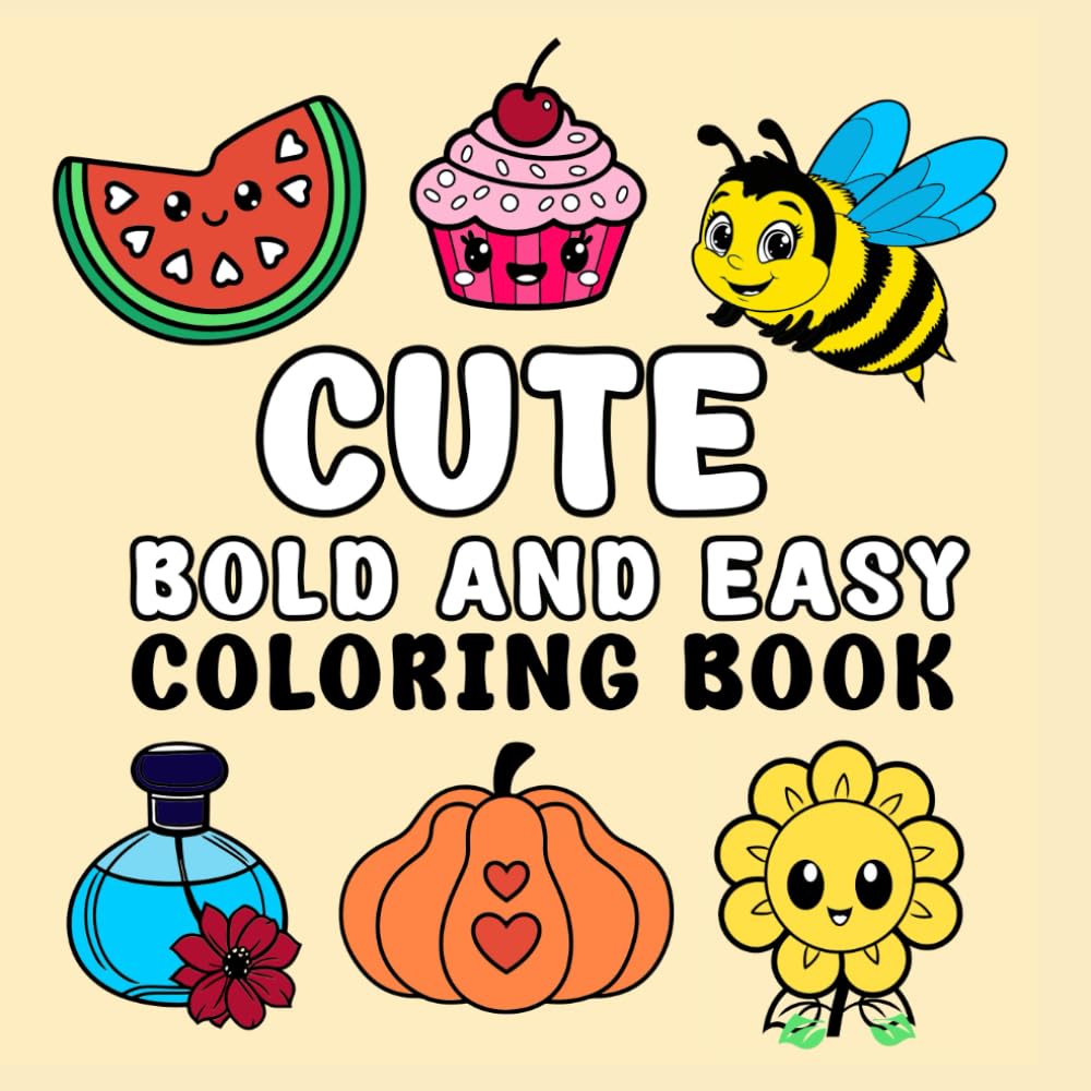 Cute Bold and Easy Coloring Book: 50 Fun and Simple Designs for Stress ...
