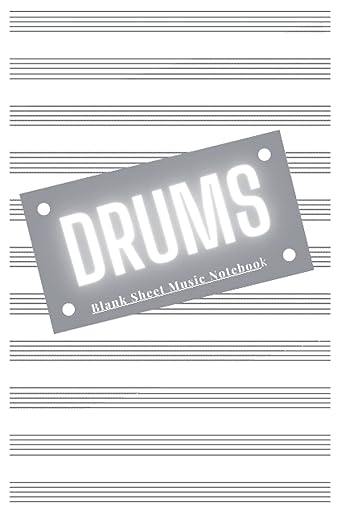 Drums: Blank Sheet Music Notebook 6x9 (15.24 x 22.86 cm): Music Notes ...