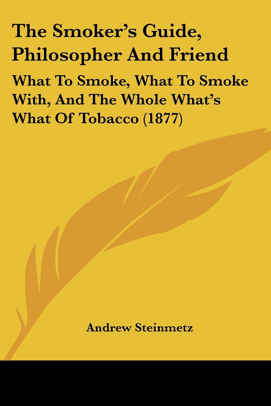 Buy Smoker's Guide, Philosopher and Friend: What To Smoke, What To ...