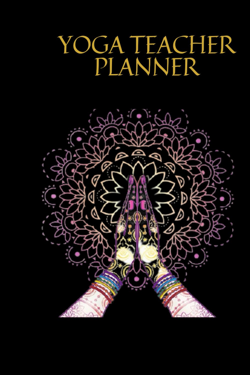 Yoga Sequence Planner: Yoga Class Organiser, 120 pages, Ideal for YTTC ...