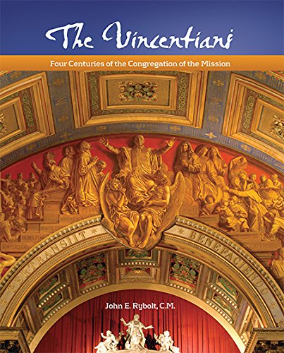 The Vincentians: Four Centuries of the Congregation of the Mission ...