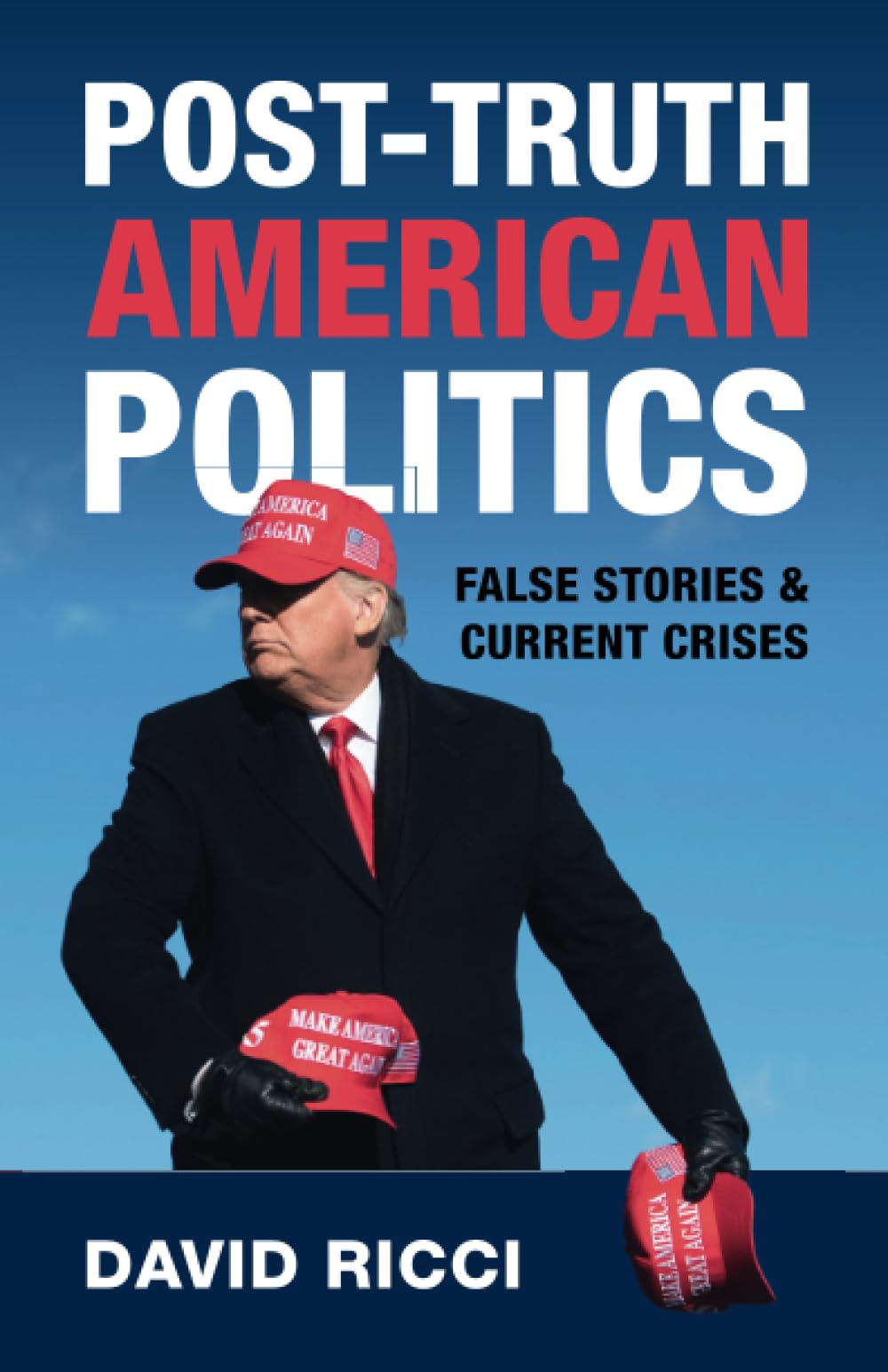 Post-Truth American Politics: Ricci, David: 9781009396455: Amazon.com ...