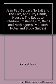 Jean Paul Sartre's No Exit and The Flies, and Dirty Hands, Nausea, The ...
