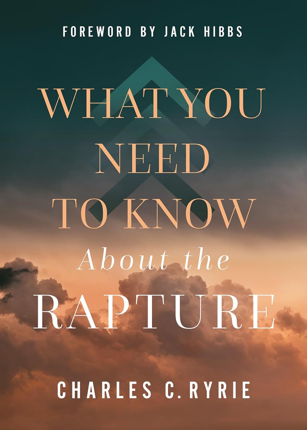What You Need to Know About the Rapture: Ryrie, Charles C., Hibbs, Jack ...