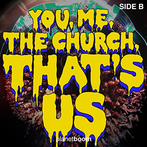 Amazon.com: You, Me, The Church, That's Us - Side B : planetboom ...