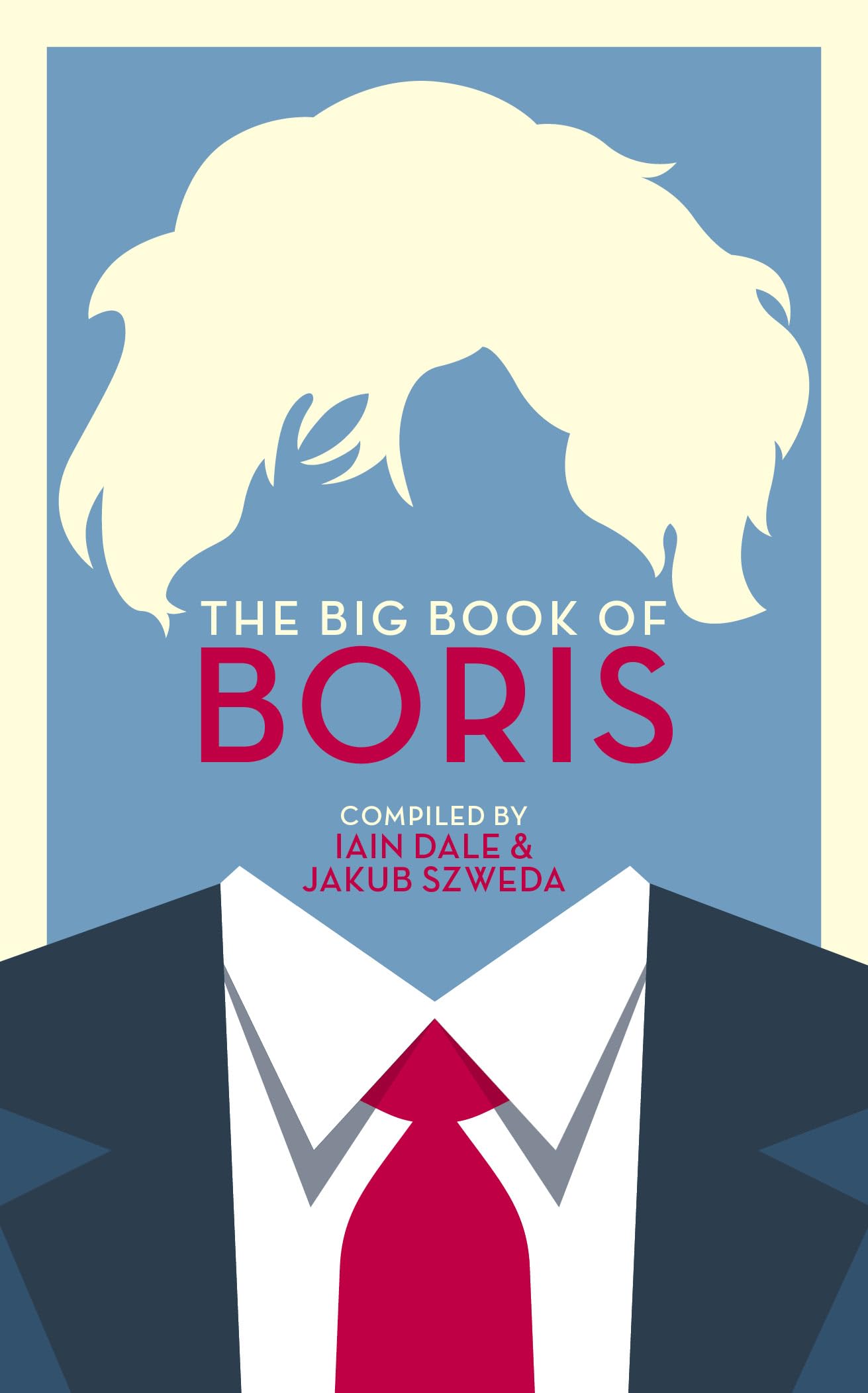 The Big Book of Boris: Amazon.co.uk: Iain Dale, Jakub Szweda ...