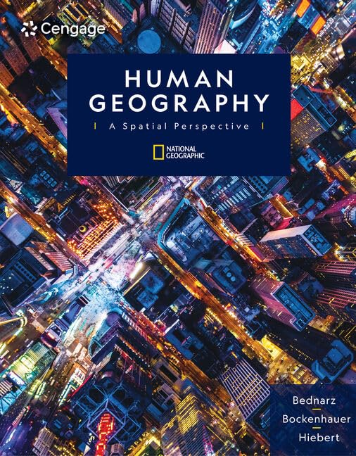 Human Geography: A Spatial Perspective (MindTap Course List): Bednarz ...