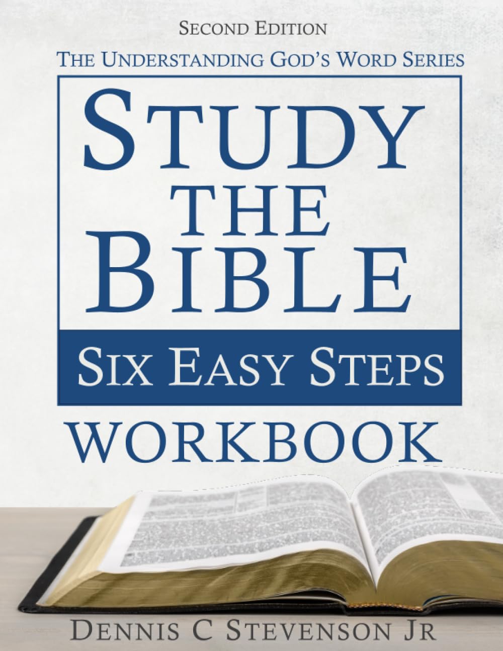 Study the Bible - Six Easy Steps WORKBOOK: Understand Scripture and ...
