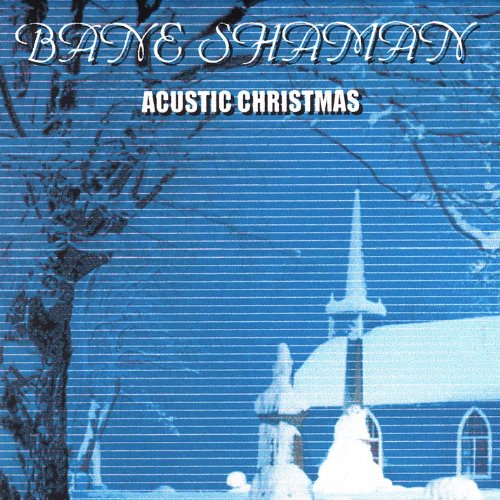 Amazon.co.jp: Acustic Christmas : Bane Shaman: デジタルミュージック