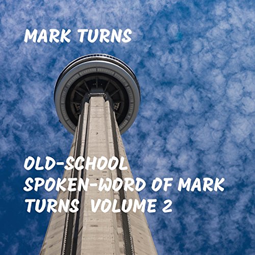 Old-School Spoken-Word of Mark Turns, Vol. 2 by Mark Turns on Amazon ...