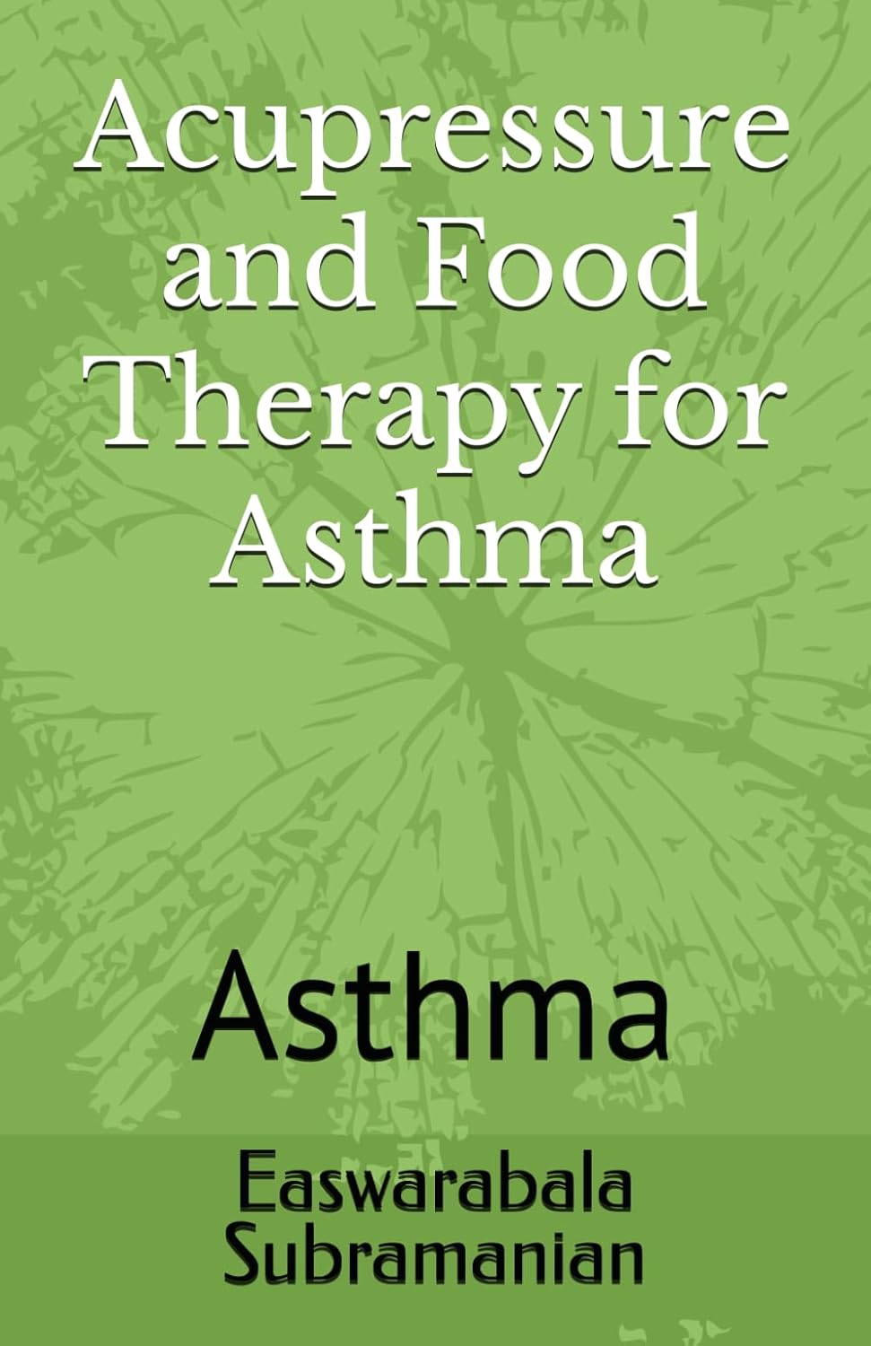 Acupressure and Food Therapy for Asthma: Asthma (Common People Medical ...
