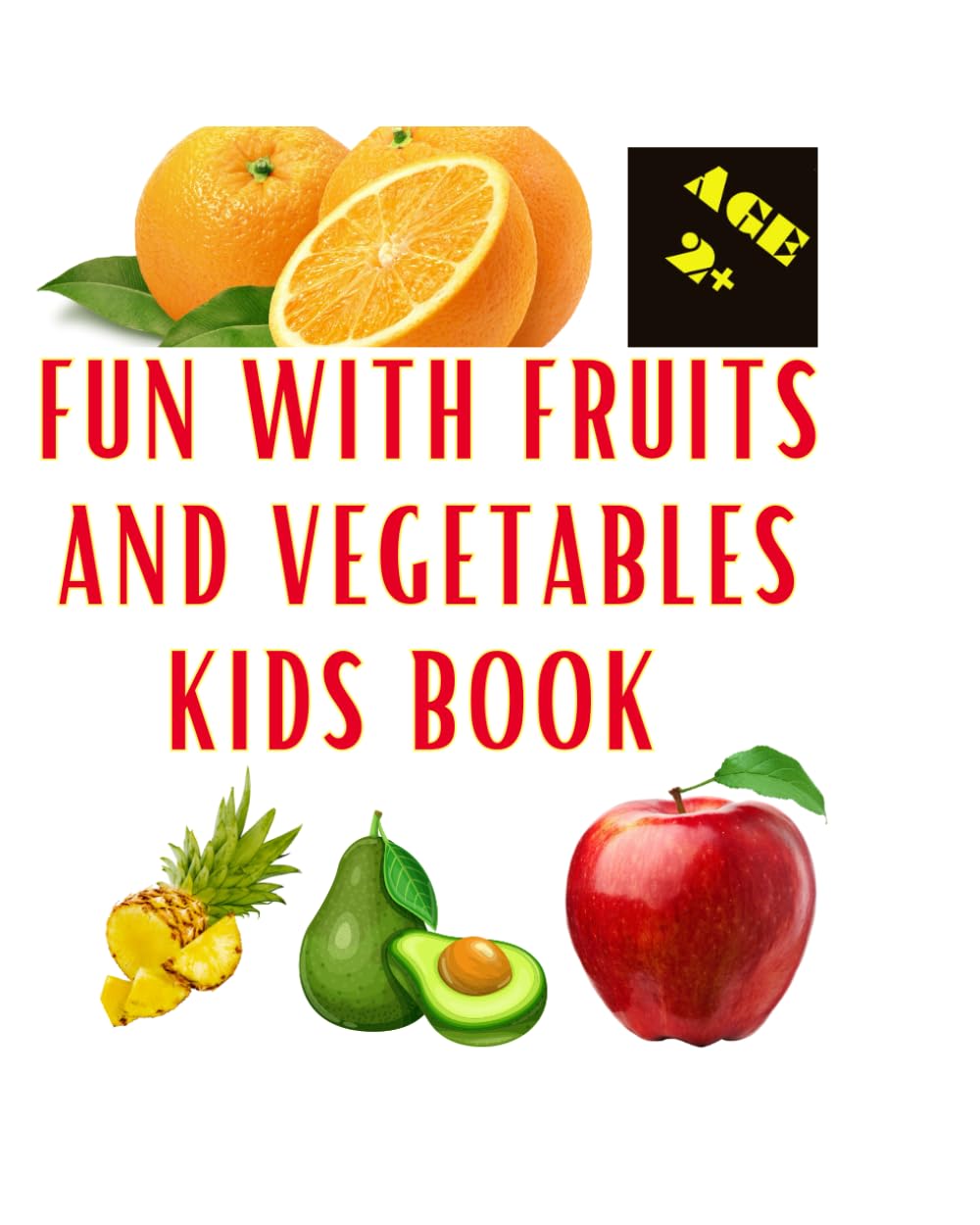 Fun with Fruits and Vegetables Kids Book age 2+: Fun to teach the Names ...