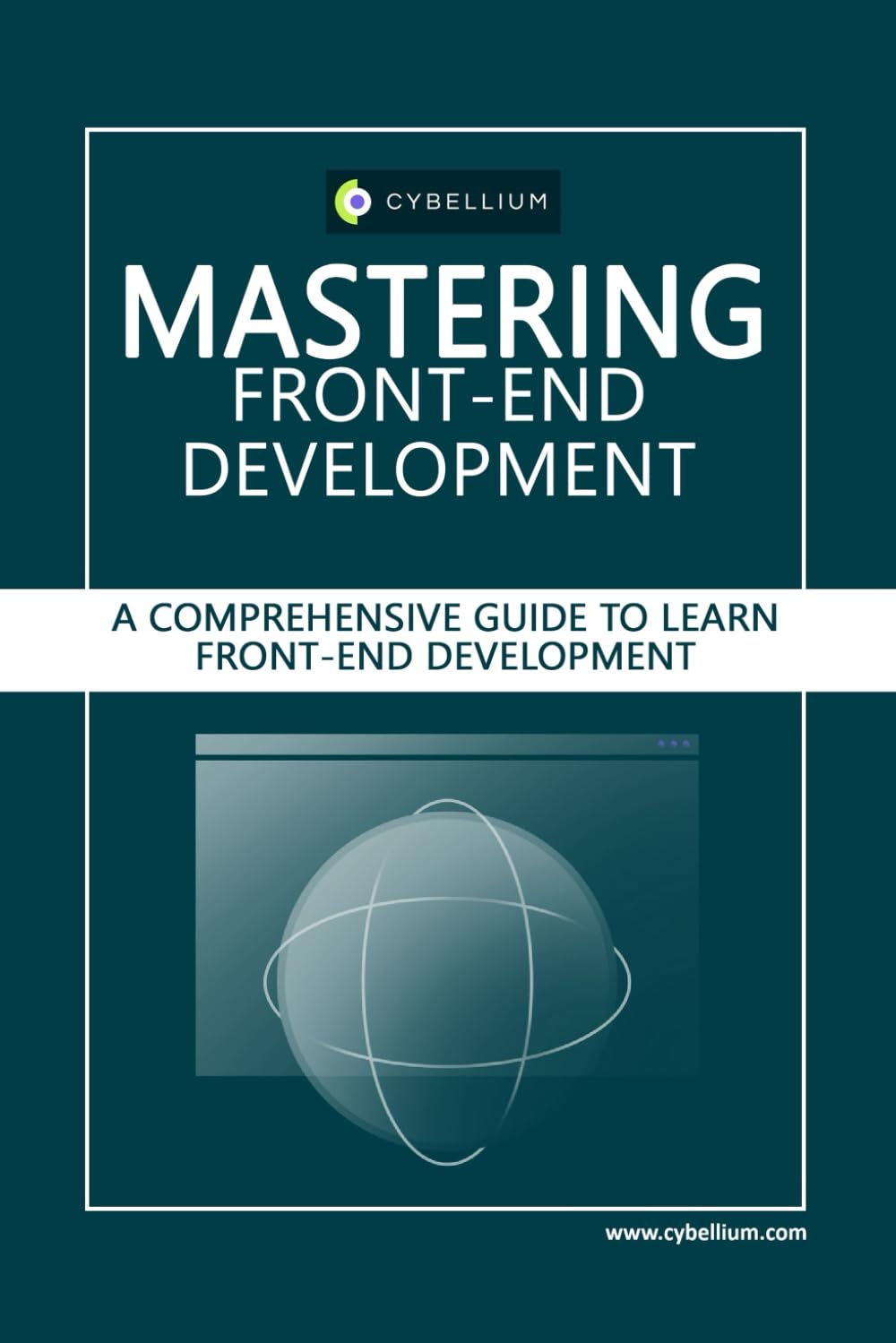 Mastering Front End Development A Comprehensive Guide To Learn Front End Development