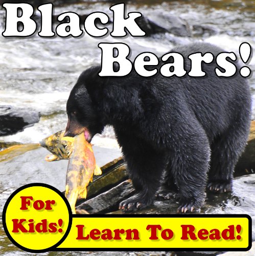 Black Bears! Learn About Black Bears While Learning To Read - Black ...