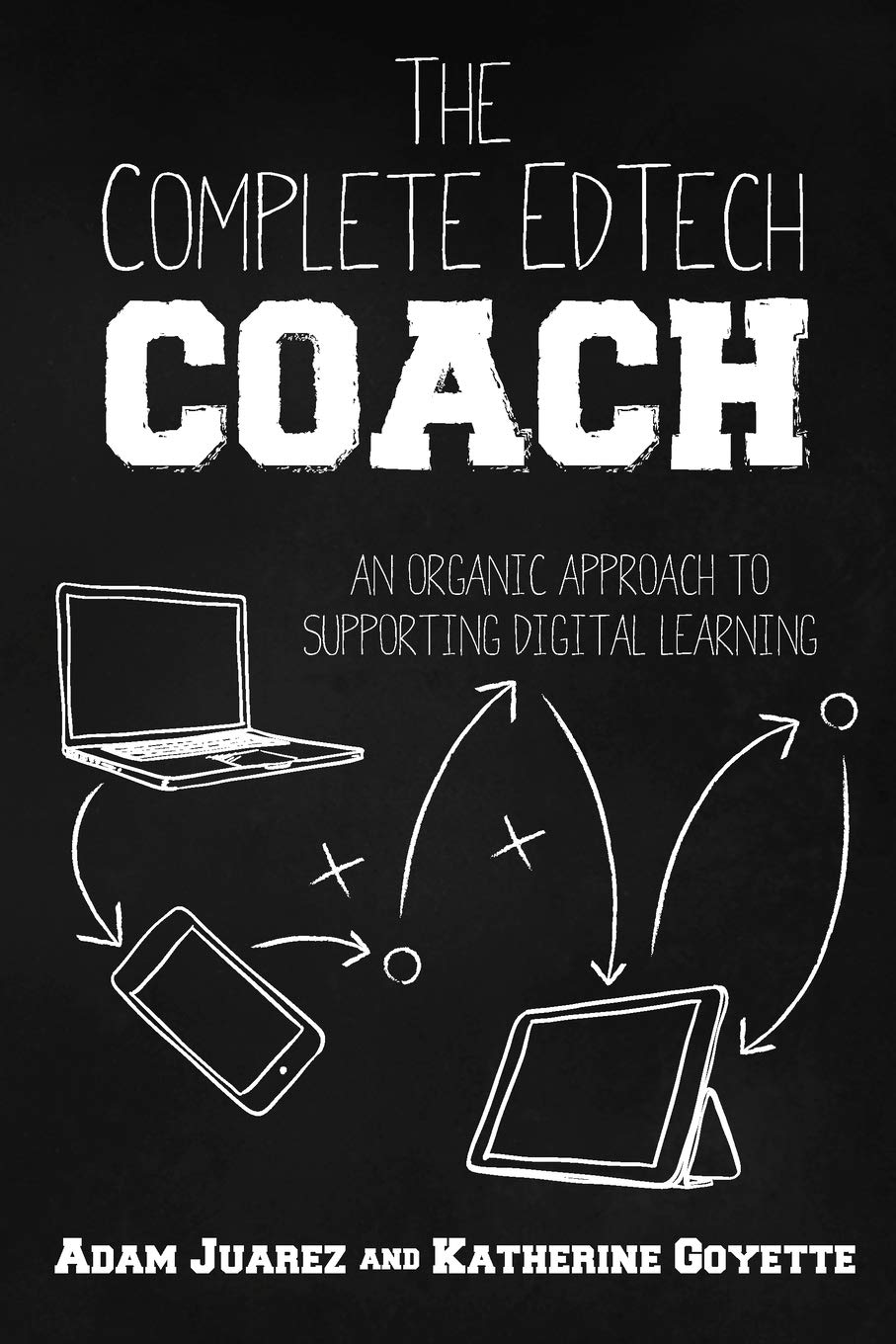 Amazon.com: The Complete EdTech Coach: An Organic Approach to ...