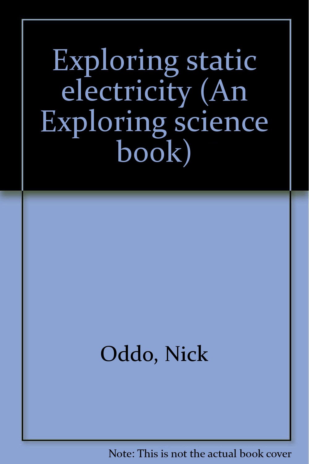 Exploring static electricity (An Exploring science book): Oddo, Nick ...