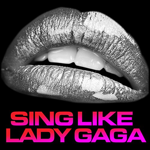 Play Sing Like Lady GaGa by Gaga For Lady Stars on Amazon Music