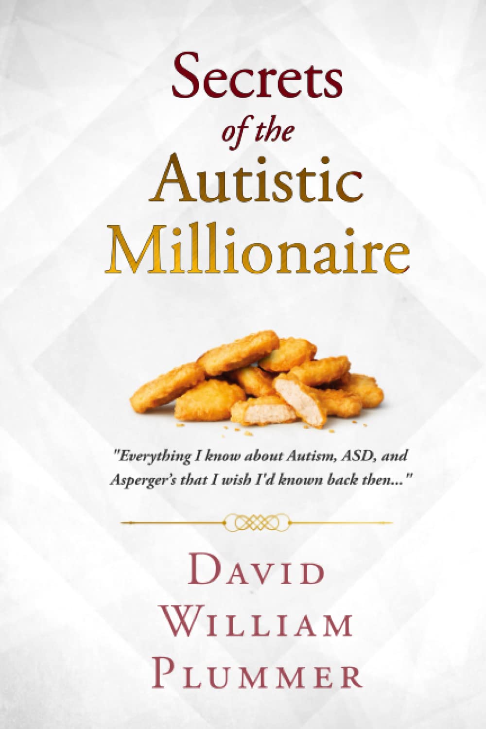 Secrets of the Autistic Millionaire: Everything I know now about Autism ...