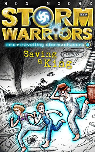 Saving a King: Time-travelling Storm Chasers (Storm Warriors - Time ...