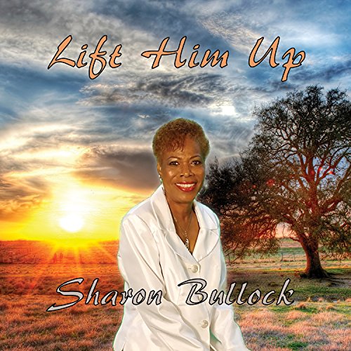 Play Lift Him Up by Sharon Bullock on Amazon Music