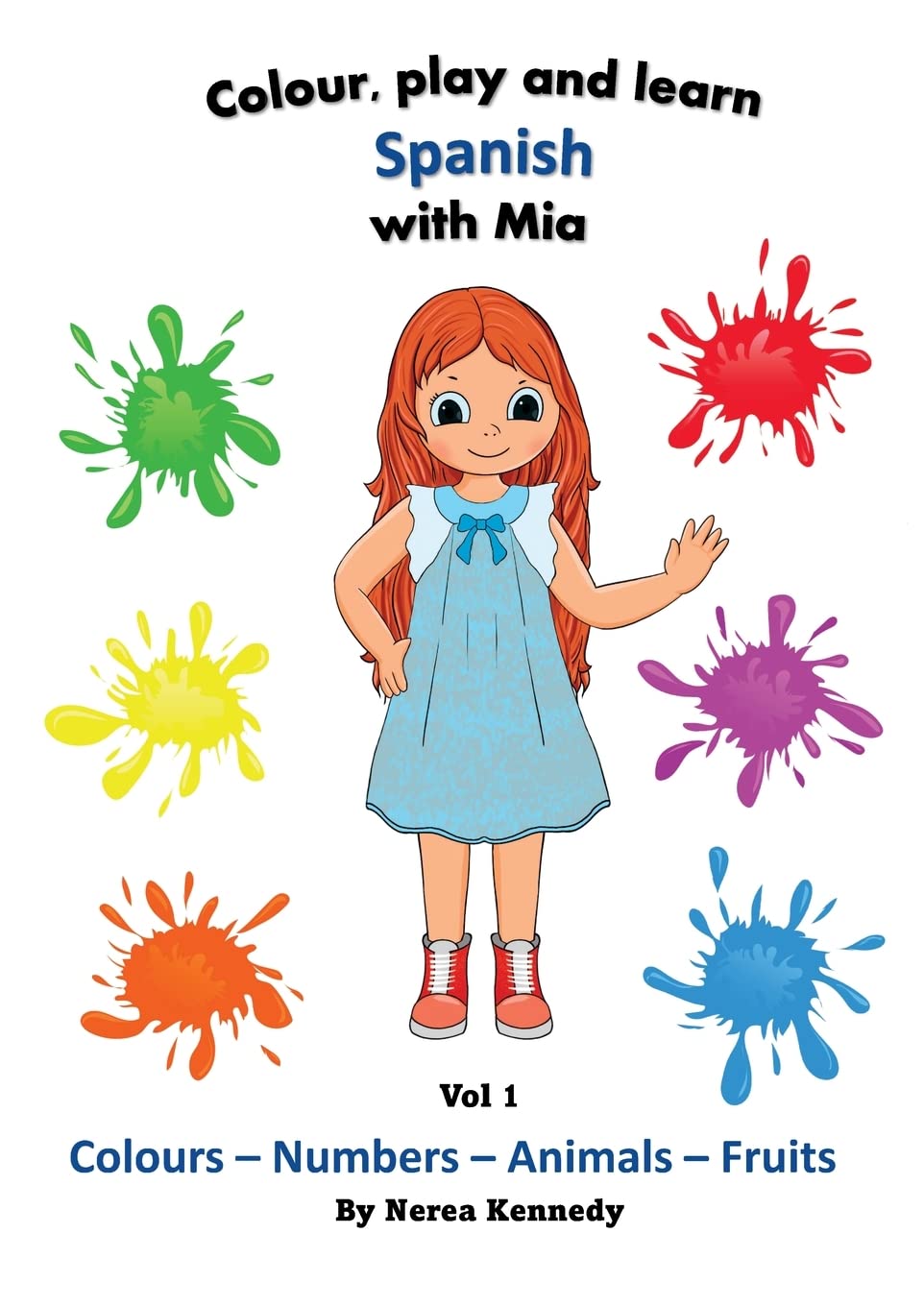 Colour, play and learn with Mia - Vol 1: Colorea, juega y aprende con ...